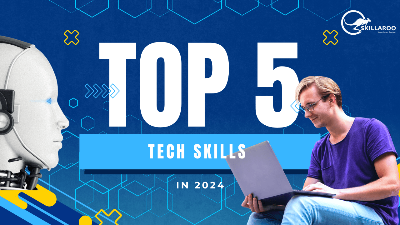 Top 5 In-Demand Tech Skills for 2024 | Skillaroo